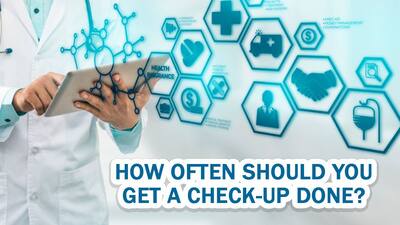 How Often Should One Engage In A Routine Health Checkup ...