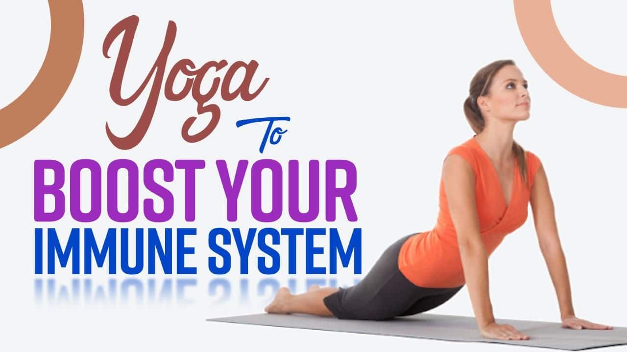 Yoga For Immunity: Yoga Asanas That Can Boost Your Immune System ...
