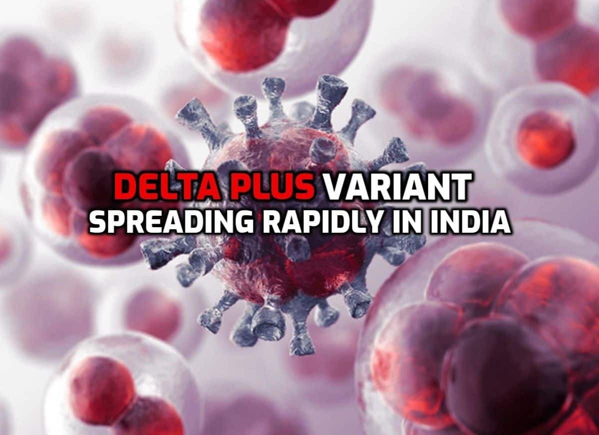 Delta Plus Variant Spreading Rapidly In India, Alert Issued In 3 States ...