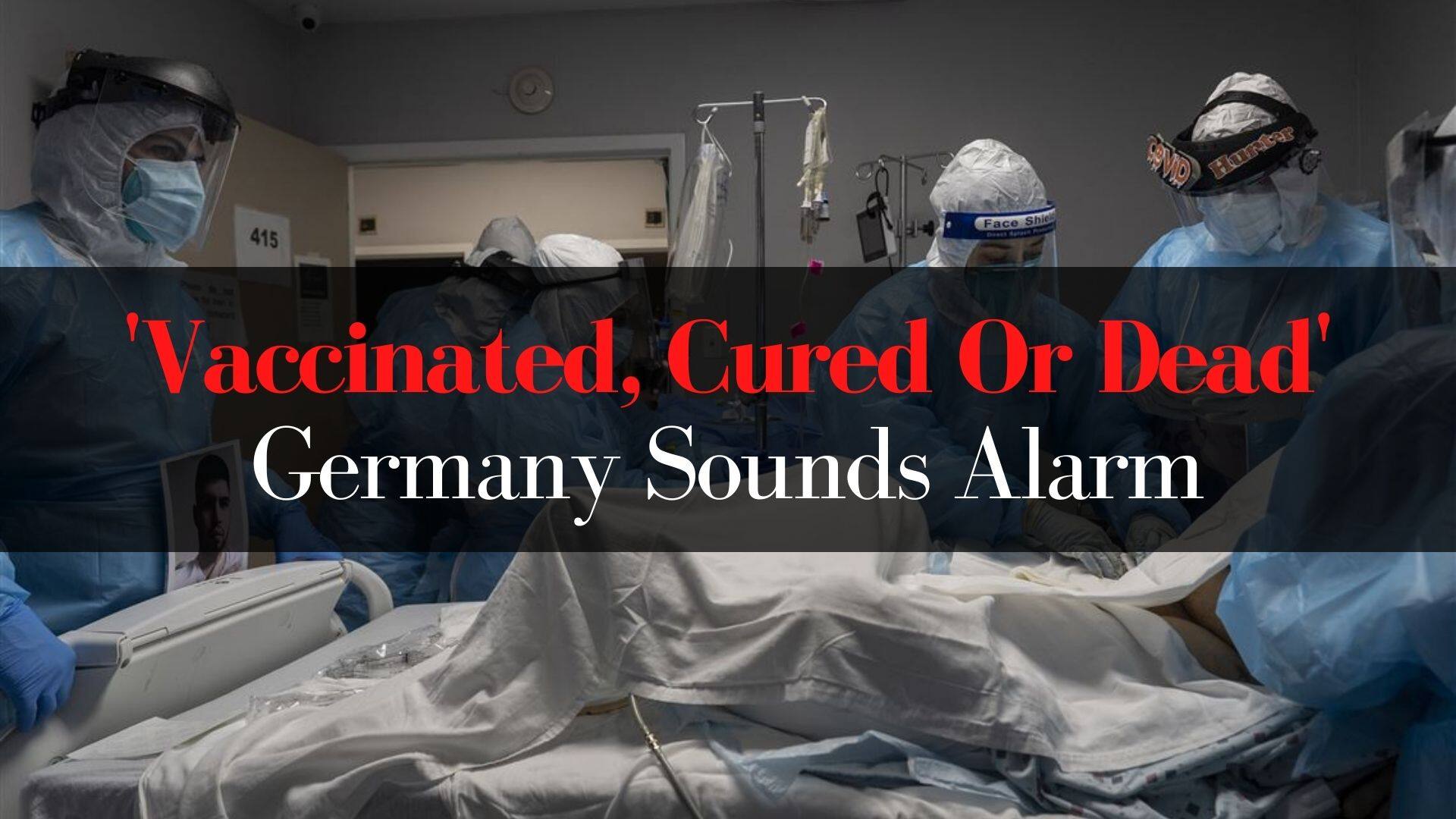 COVID-19 Live Updates: Get Vaccinated or Get COVID, Germany Sounds ...