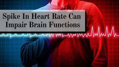 Sudden Spike In Heart Rate Can Impair Brain Functions, Lead To Memory ...