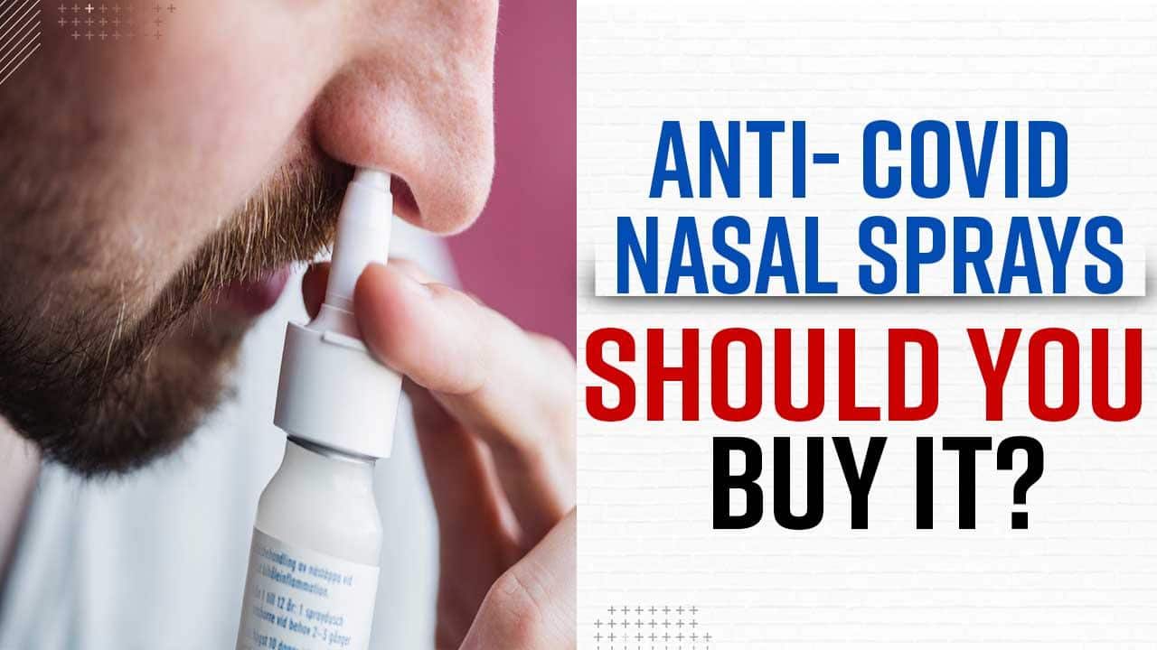 Anti-Covid Nasal Spray- Is it Really Effective? Watch Video ...