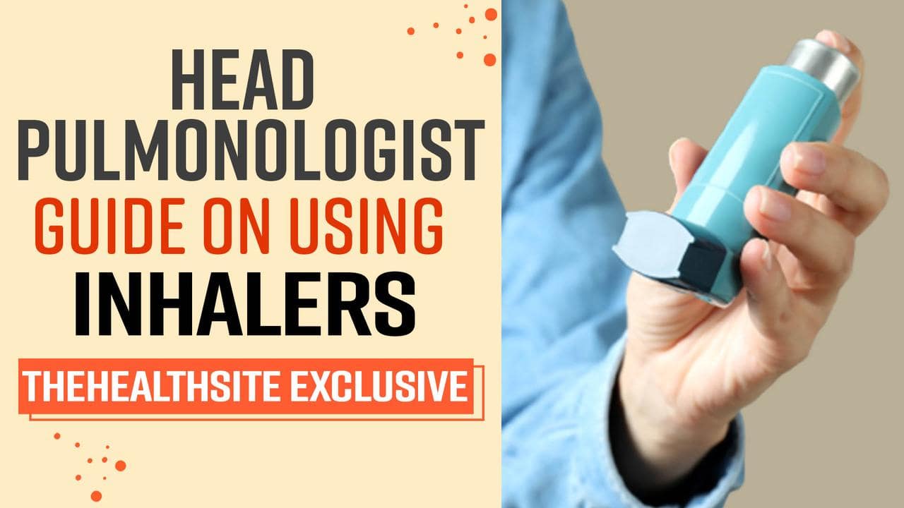 Pulmonologist Guide of Using Inhalers | Correct Way of Using Inhalers ...
