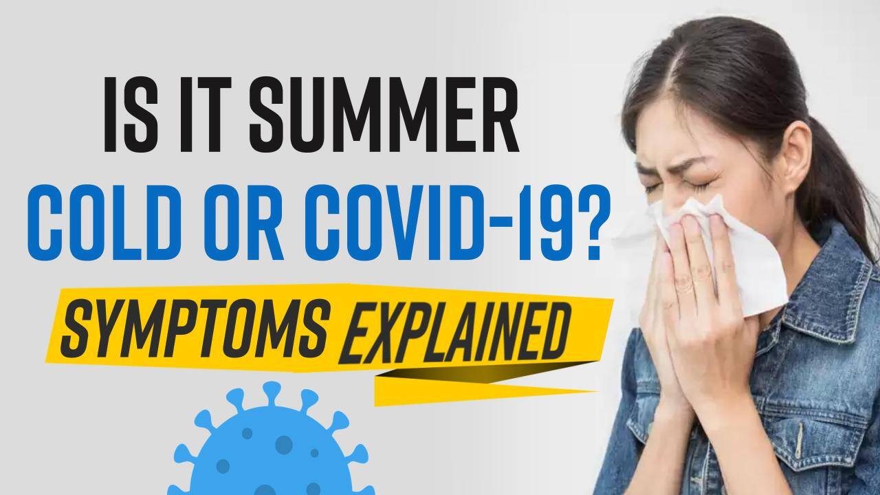 What Is Summer Cold? Know How Is It Different From Covid-19, Explained ...
