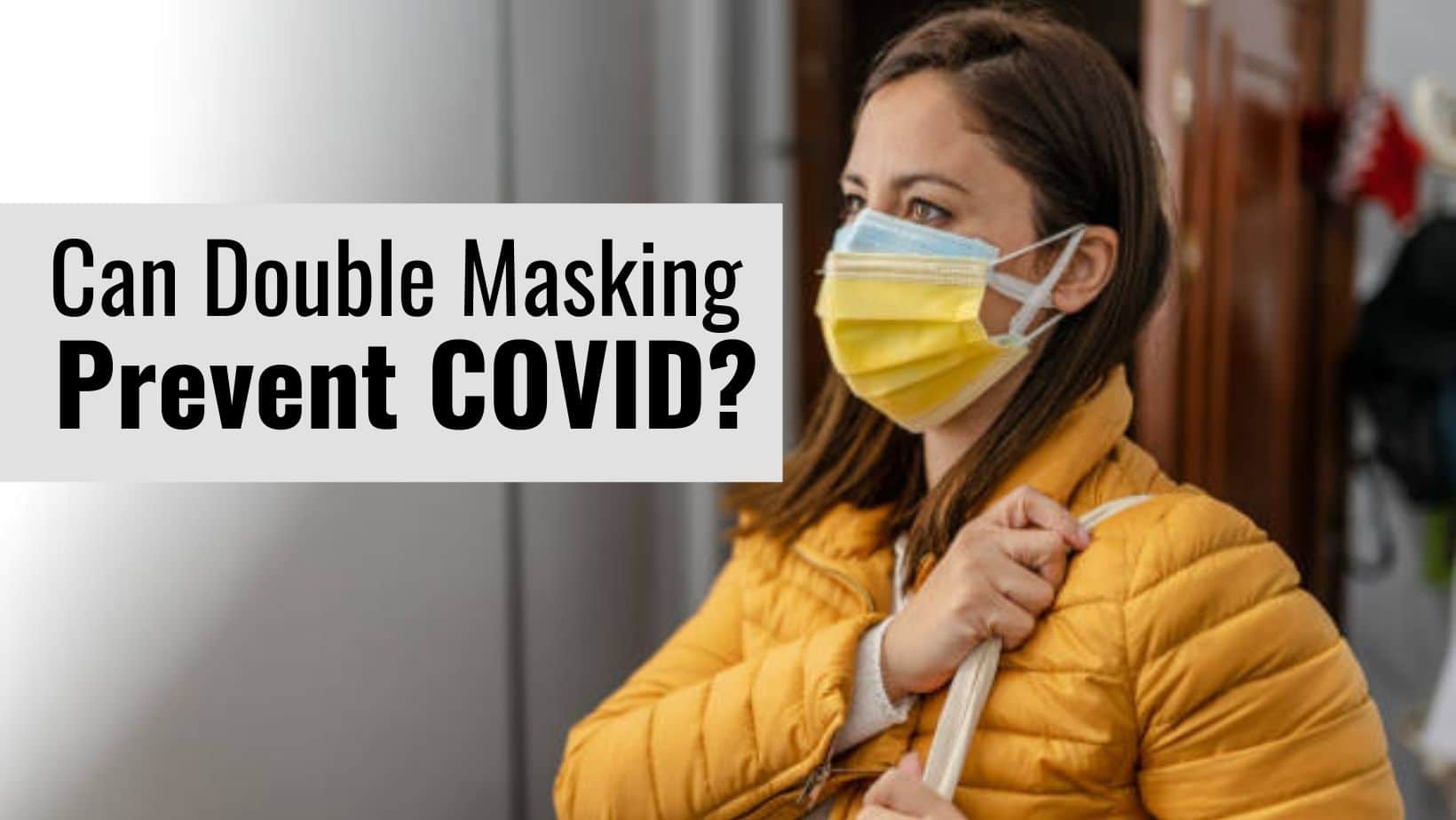 Double Masking Might Not Protect You From COVID-19, It Actually ...