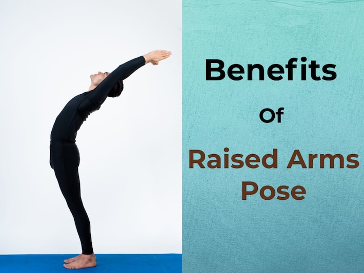 Raised Arm Pose: How To Practice, Precautions And Benefits Of Hasta ...