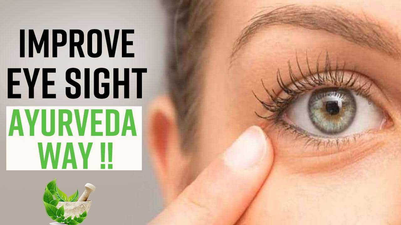 Ayurvedic Treatment To Improve Eye Sight: Know How To Make Vision ...