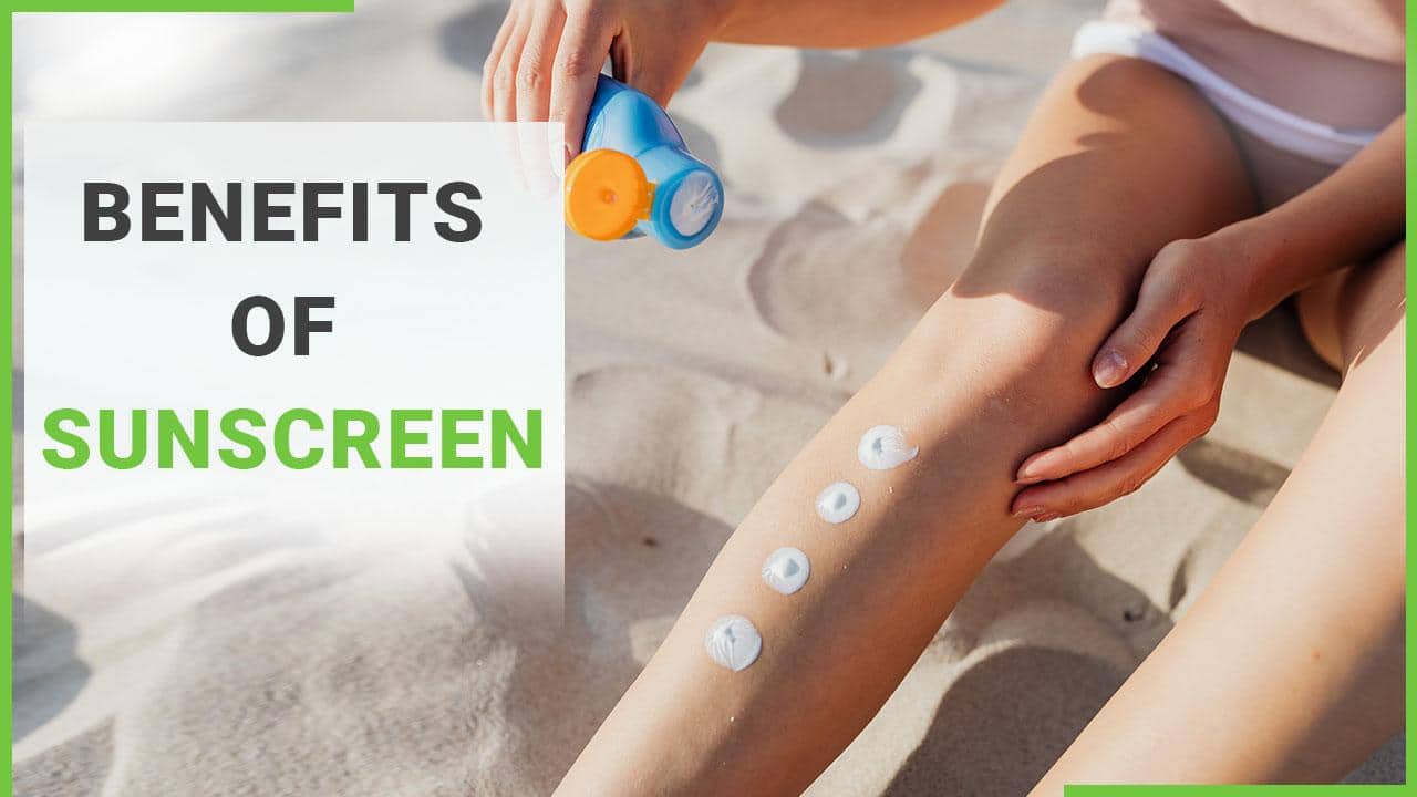 Benefits Of Using Sunscreen:10 Reasons Why It Is Essential To Wear ...