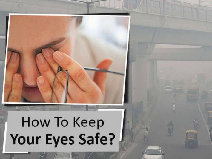 How Air Pollution Impacts Eyes: 5 Tips To Protect Your Eyes From Smog, Toxic Air In Delhi ...