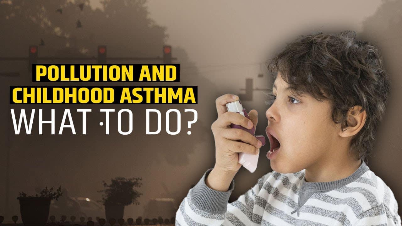 Air Pollution triggers cases of Asthma in Children? What parents should ...