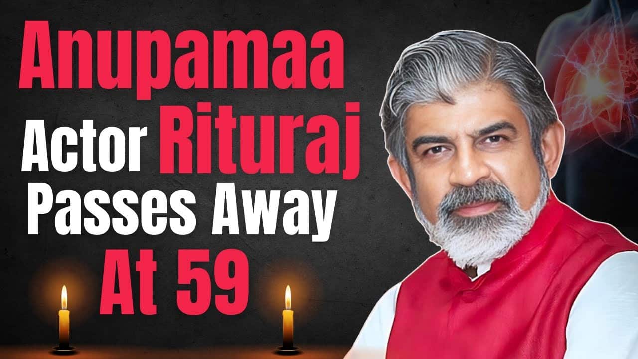 Anupamaa actor Rituraj Singh dies at 59: Whats the link between ...