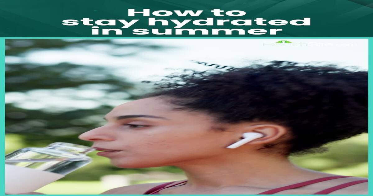 How to Stay Hydrated In Summer?