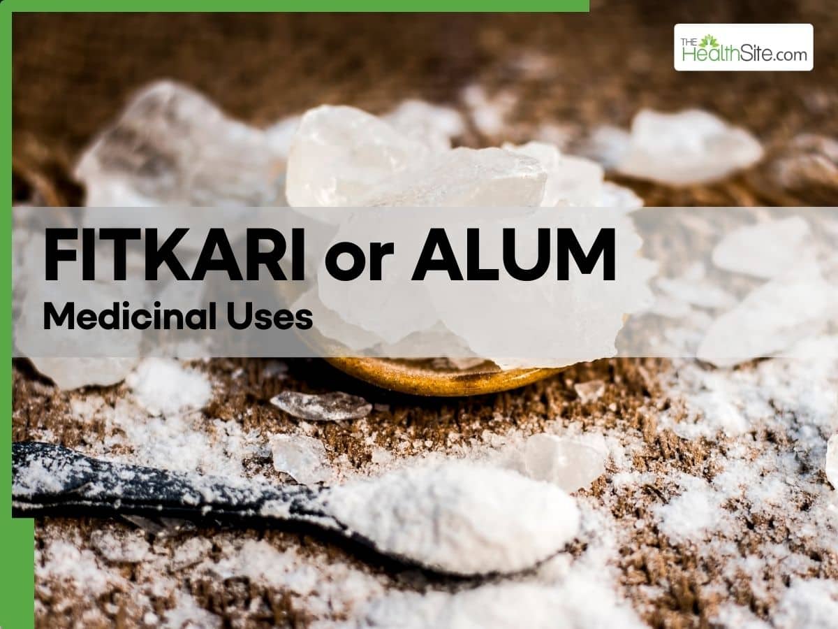 Medicinal Uses of Fitkari: 10 Proven Powerful Healing Properties of ...