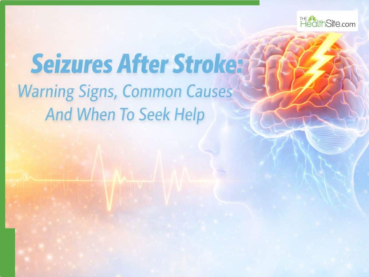 Seizures After Stroke: Warning Signs, Common Causes And When To Seek ...